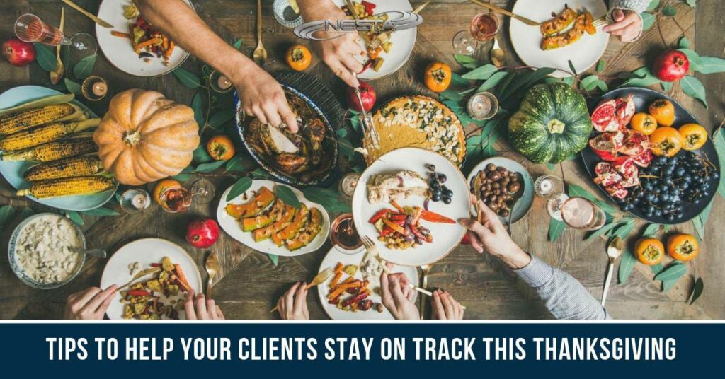 Tips to Help Your Clients Stay on Track this Thanksgiving
