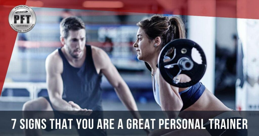 Seven Signs That You are a Great Personal Trainer